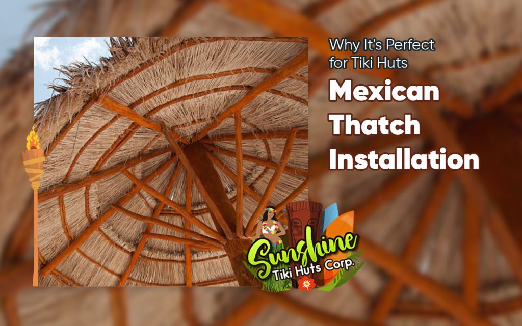 Mexican Thatch Installation: Ideal for Tiki Huts